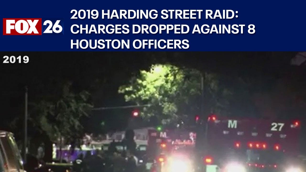 2019 Harding Street raid: Charges dropped against 8 Houston officers ...