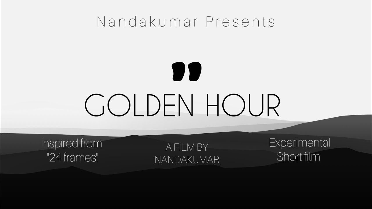 "Golden hour" - short film|| film by Nandakumar| inspired from 24 ...