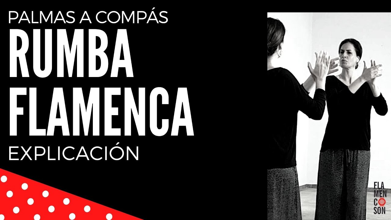 Rumba flamenca paso a paso: explicación del compás de la rumba flamenca ...