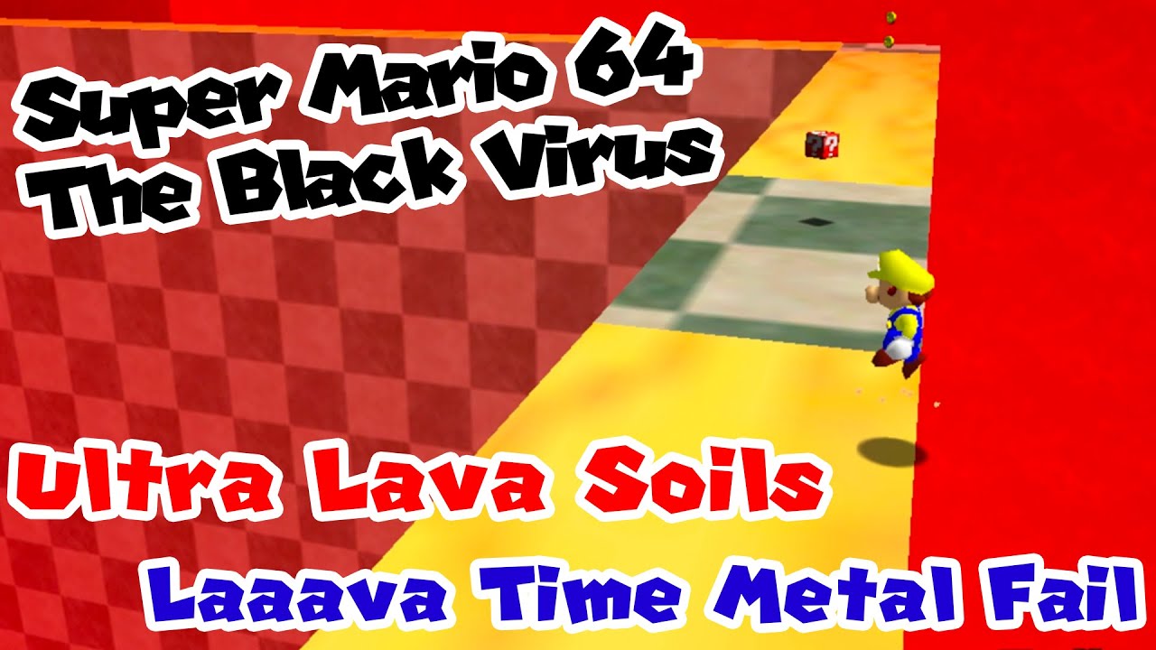 SM64 The Black Virus - C9 : Ultra Lava Soils (Star3) Laaava Time Metal ...