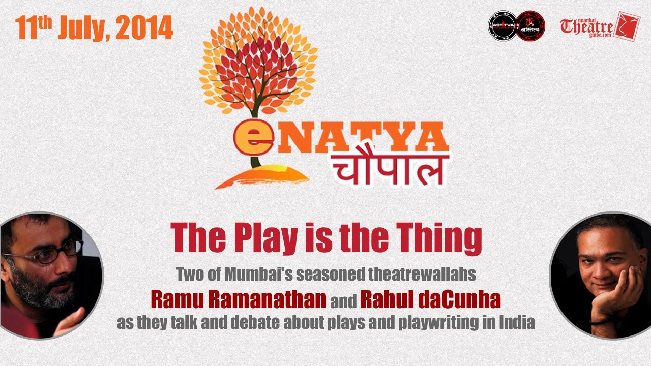 'The Play is the Thing' feat. Ramu Ramanathan & Rahul daCunha on 11th ...