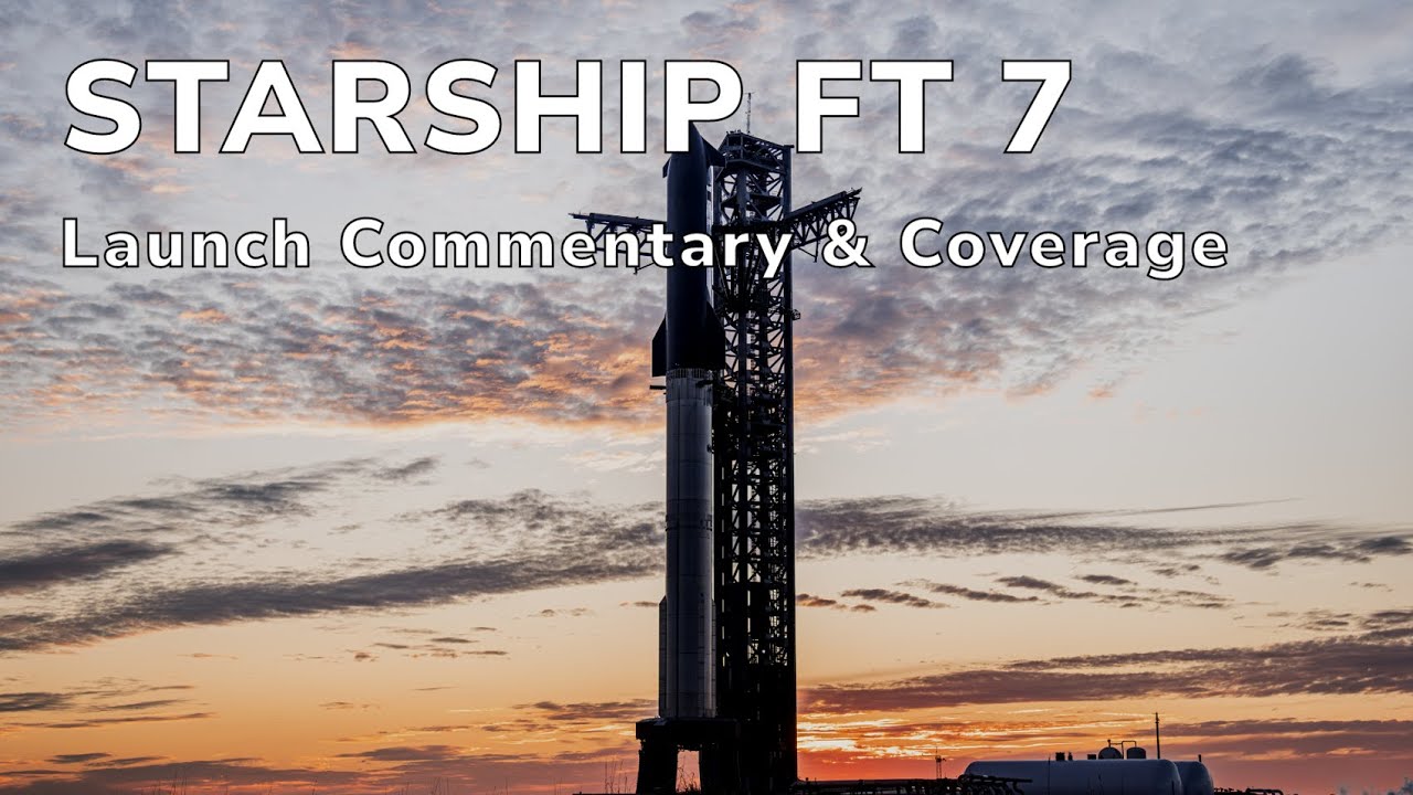 Starship Flight Test 7 Launch Coverage by Spaceflight Engineer - YouTube