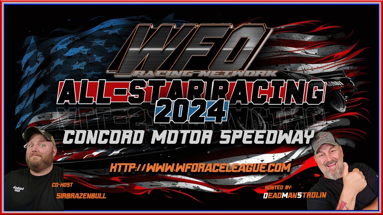WFO RACING NETWORK - CONCORD MOTOR SPEEDWAY "2024 ALL-STAR RACING ...