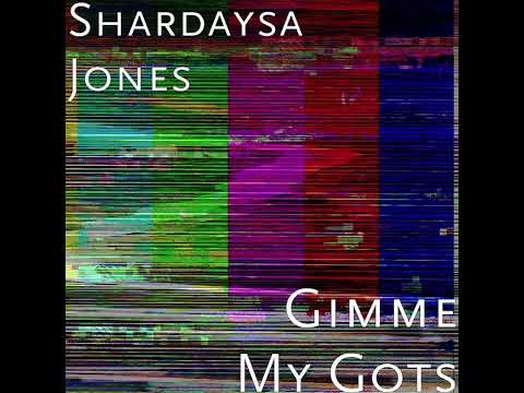 Shardaysa Jones - Gimme My Gots (Bass Boosted)