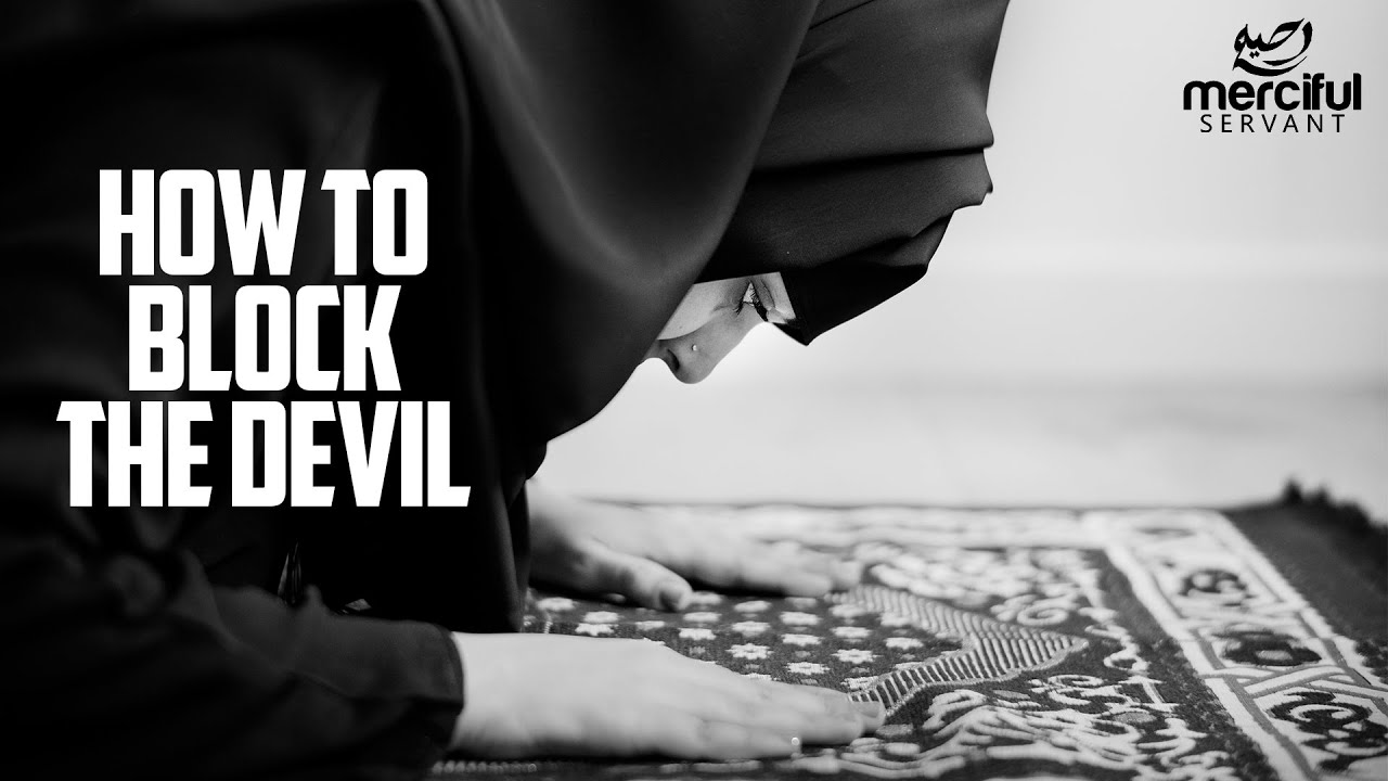 HOW TO BLOCK THE DEVIL WHEN YOU PRAY - YouTube
