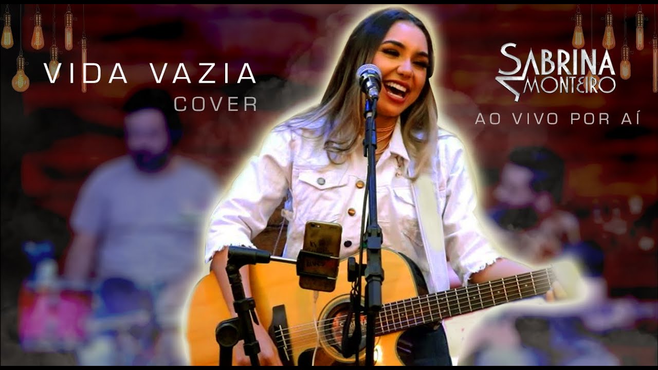 Sabrina Monteiro - Vida Vazia - Ao Vivo Por Aí (Cover) - YouTube