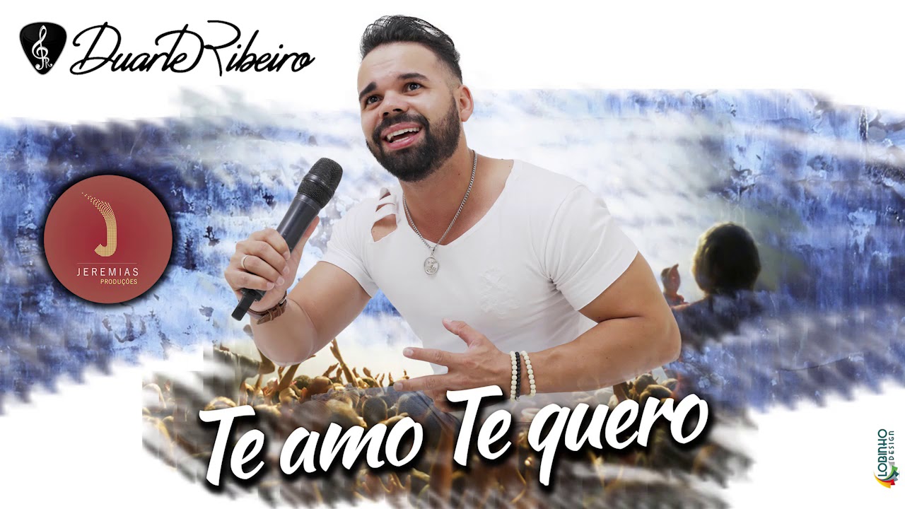 DUARTE RIBEIRO - Te Amo te quero - YouTube