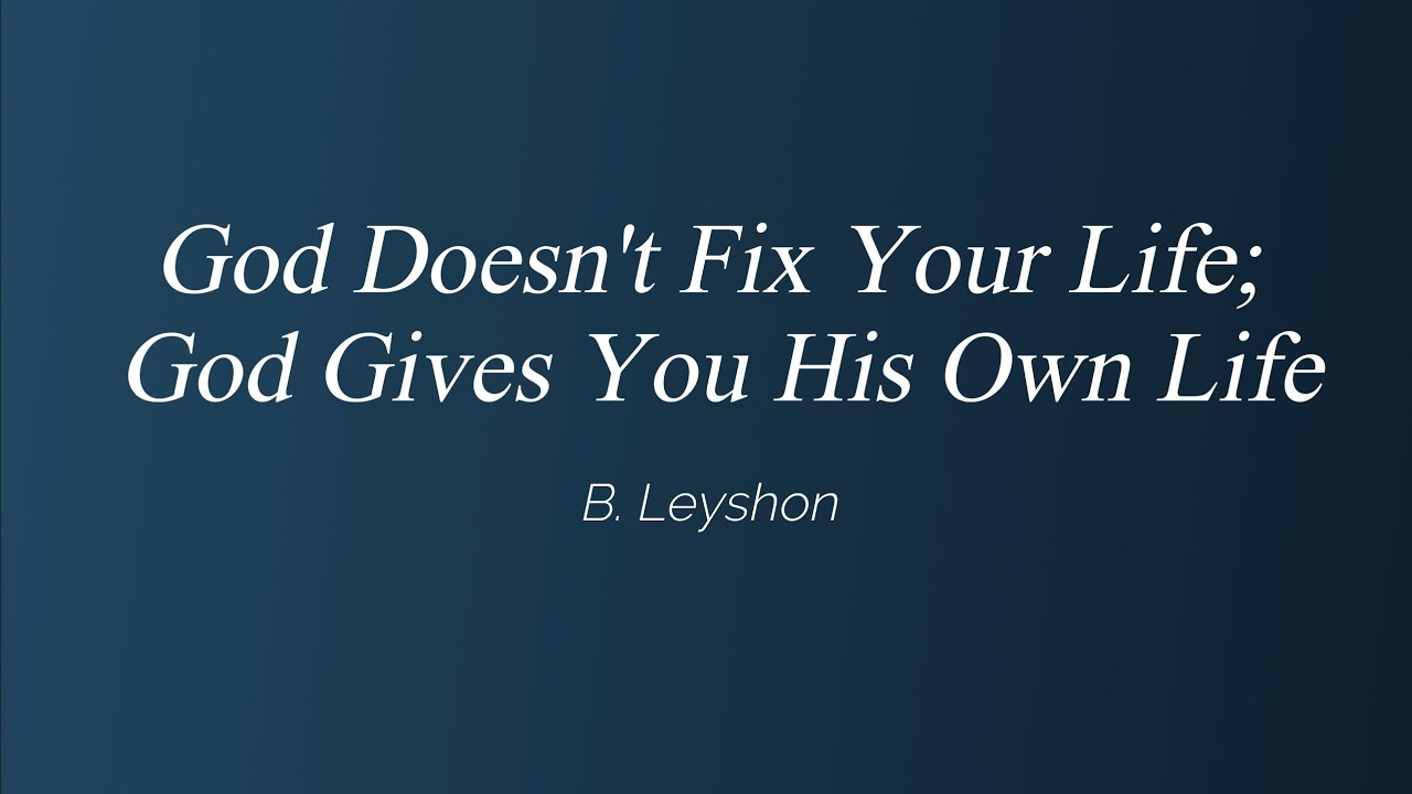 God Doesn't Fix Your Life; God Gives You His Own Life - YouTube