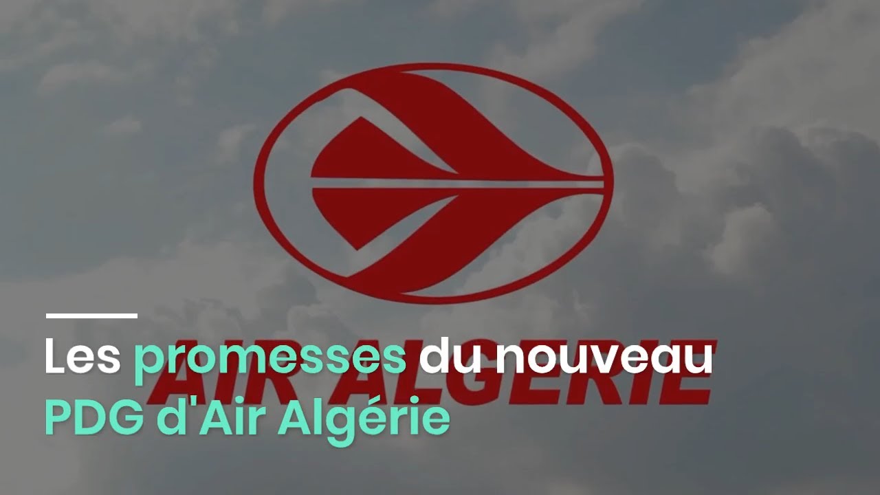 Les promesses du nouveau PDG d'Air Algérie - YouTube