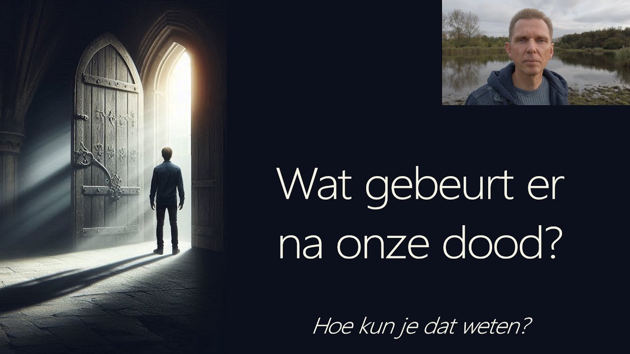 Wat gebeurt er na onze dood? Hoe kun je dat weten? - YouTube