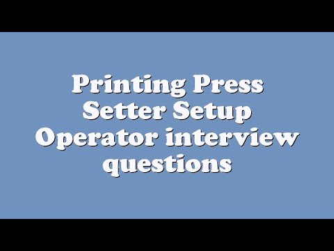 Printing Press Setter Setup Operator interview questions - YouTube