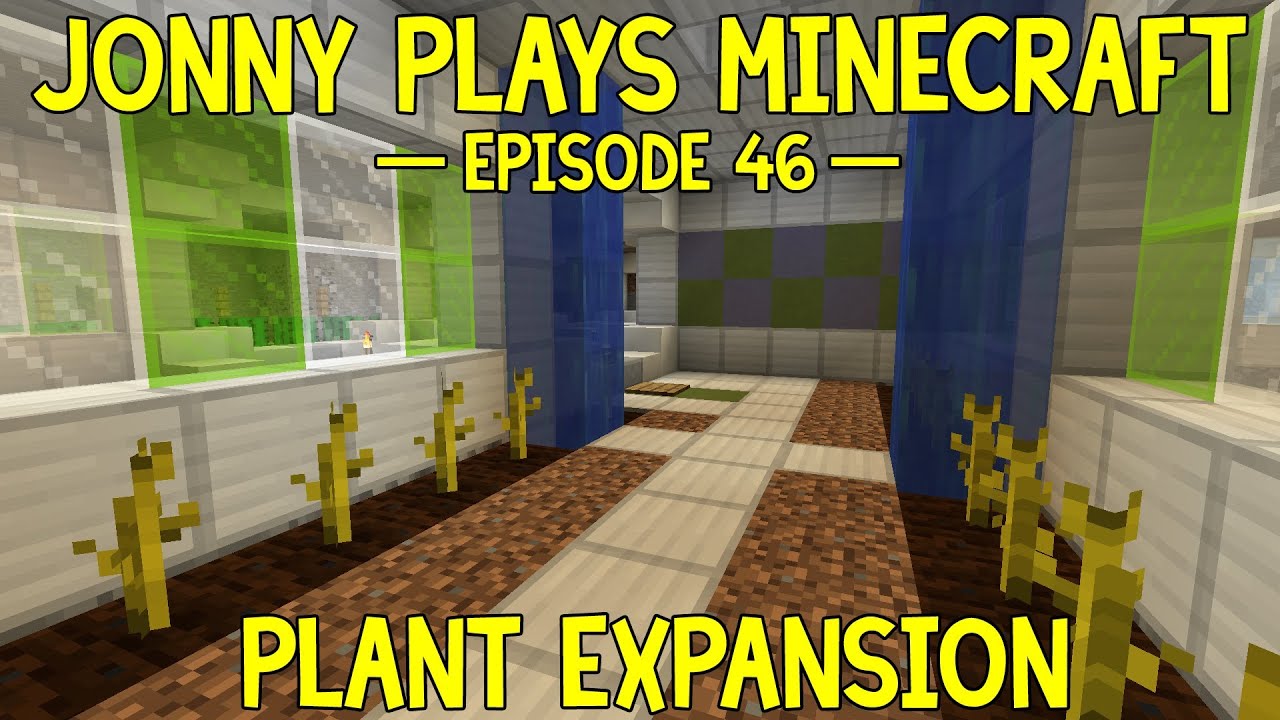 Jonny Plays Minecraft - Episode 46 - Plant Expansion - YouTube