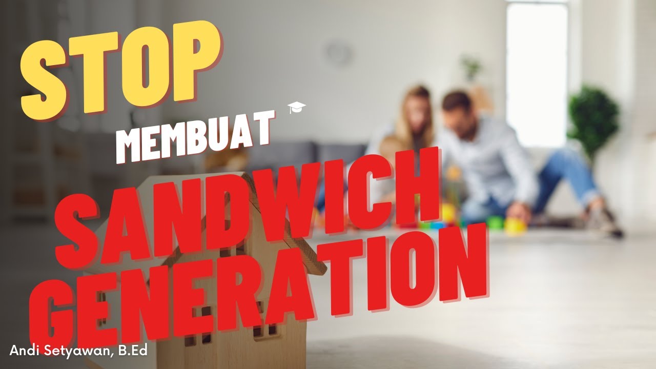 Stop Sandwich Generation, Mengatasi Masalah Keuangan Seumur Hidup - YouTube