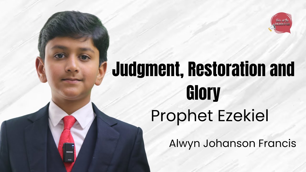 Judgment, Restoration and Glory - Prophet Ezekiel | Alwyn Johanson ...