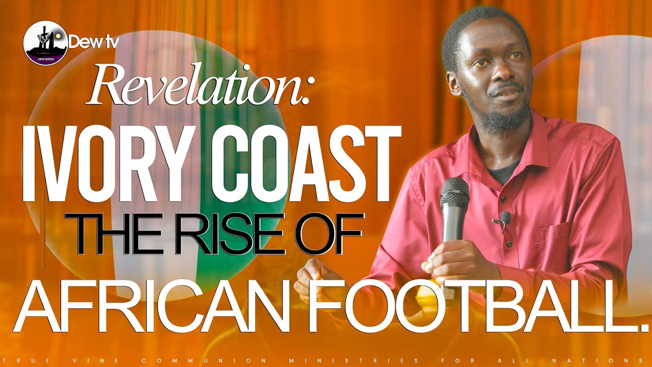HERE COMES THE RISE OF AFRICAN FOOTBALL | REVELATION | Seer Abraham ...