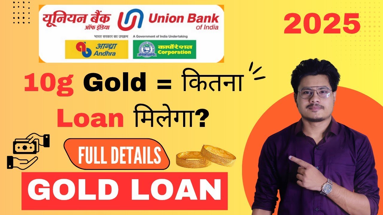 Union Bank Of India Gold Loan Complete Details 2025 | Interest Rates ...
