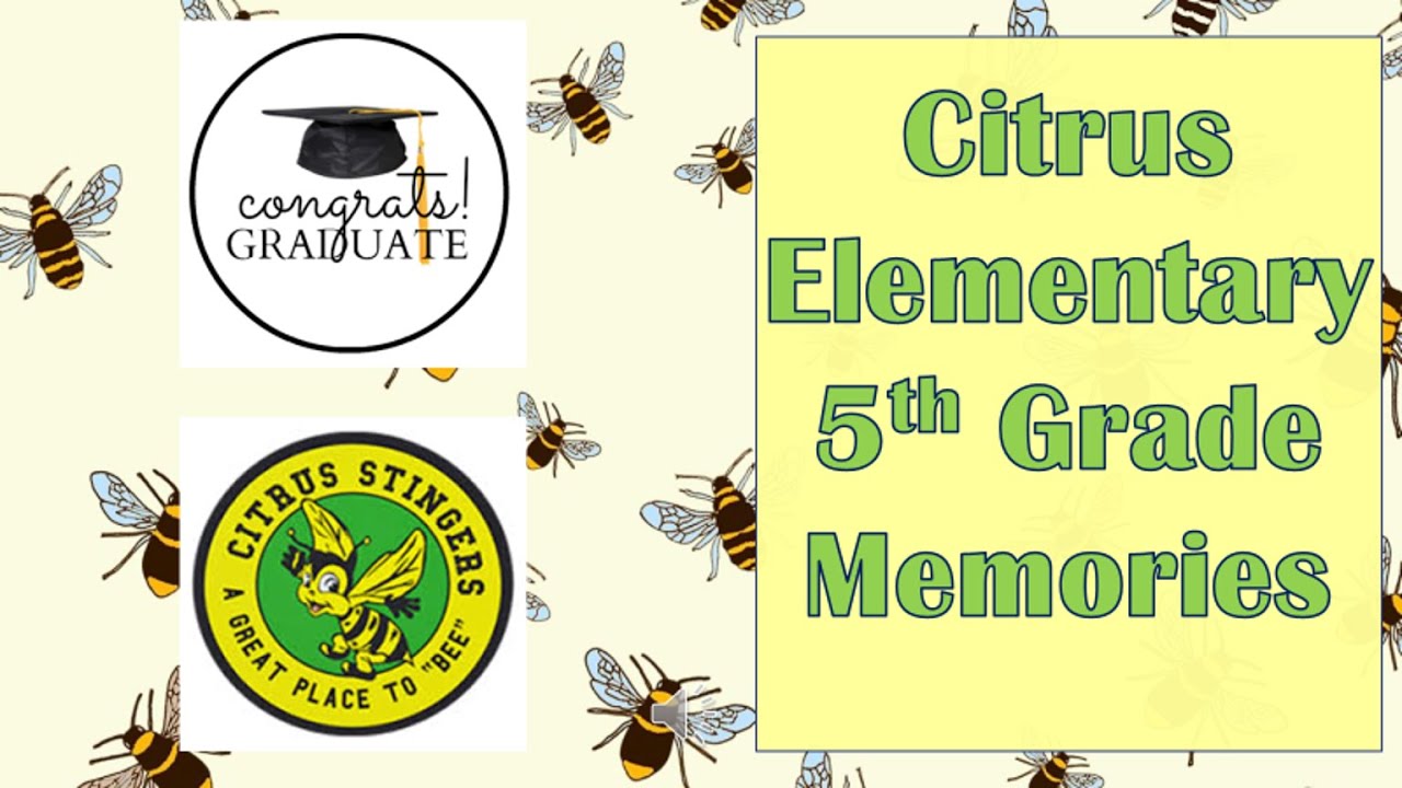 Citrus Elementary 5th Grade Memories - YouTube
