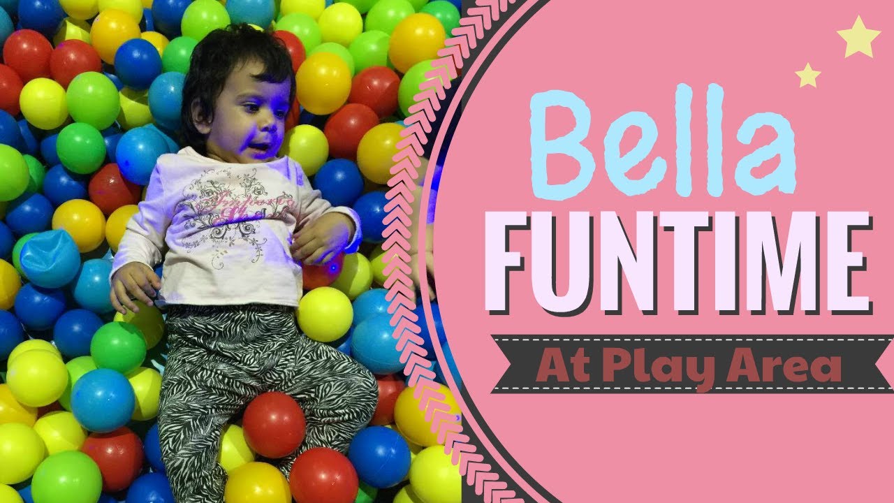 Bella Fun Time At Play Area | FUNTIME | PLAYAREA - YouTube