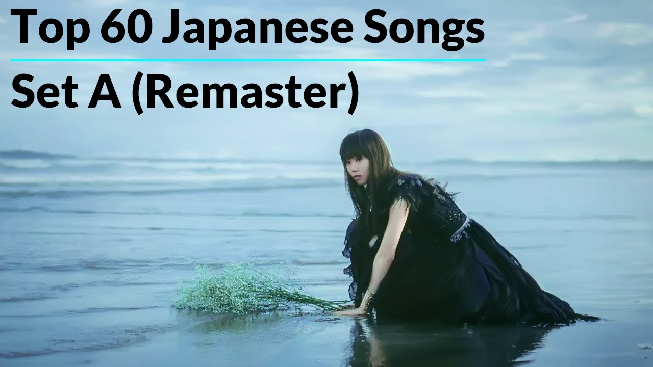 Top 60 Japanese Songs of All Time [Set A(Remaster)] - YouTube