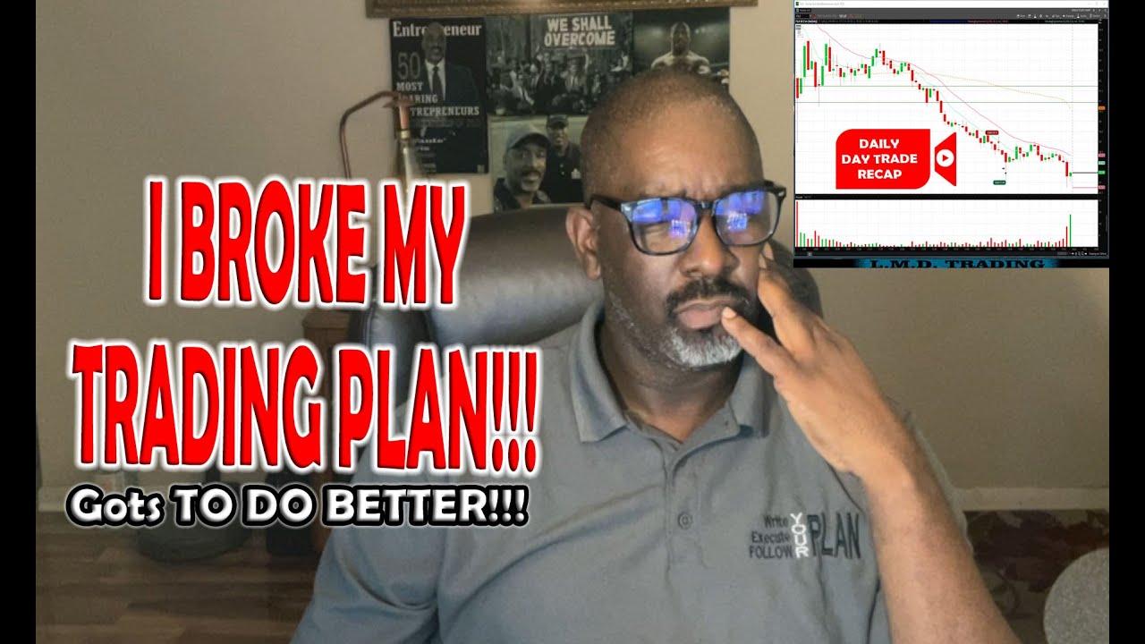 Day Trade Recap - I BROKE MY TRADING PLAN!!! - YouTube