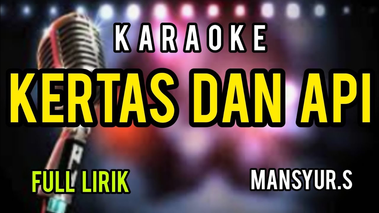 Karaoke KERTAS DAN API mansyur.s full lirik - YouTube