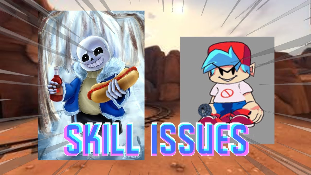 [fnf] Skill issues 💀 but sans sing it💀 - YouTube