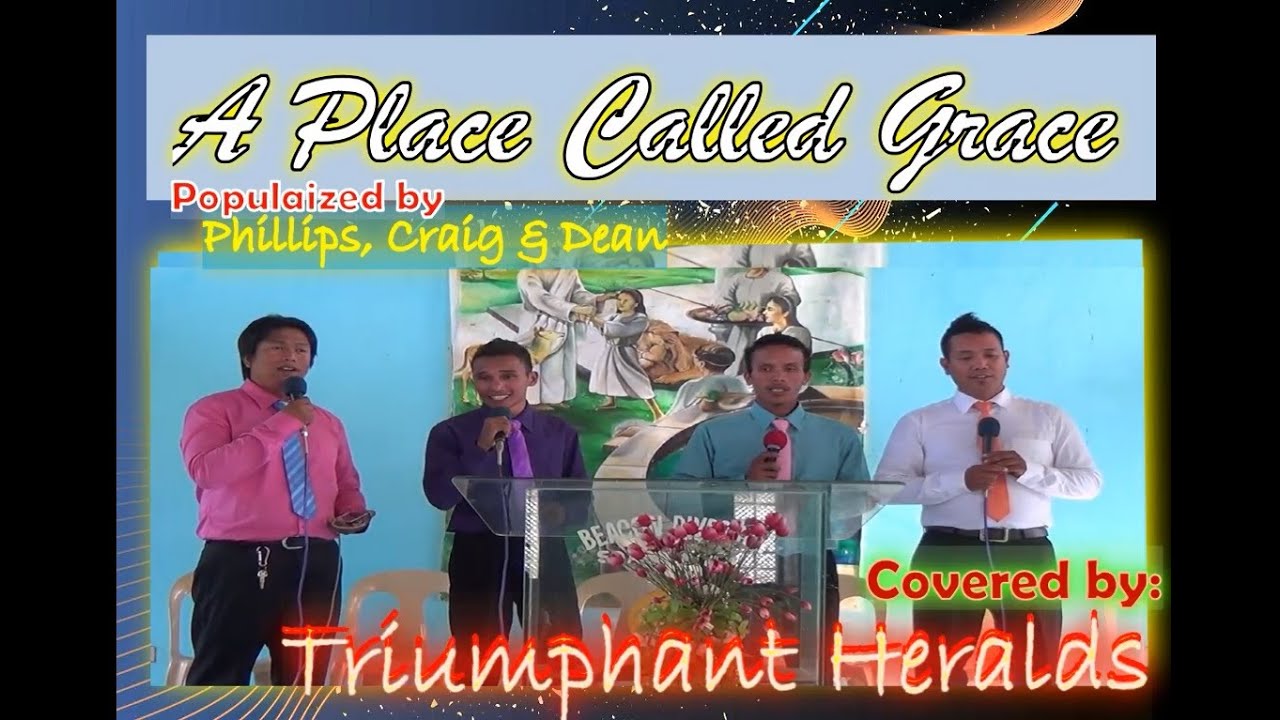 A Place Called Grace II Covered by TRIUMPHANT HERALDS - YouTube