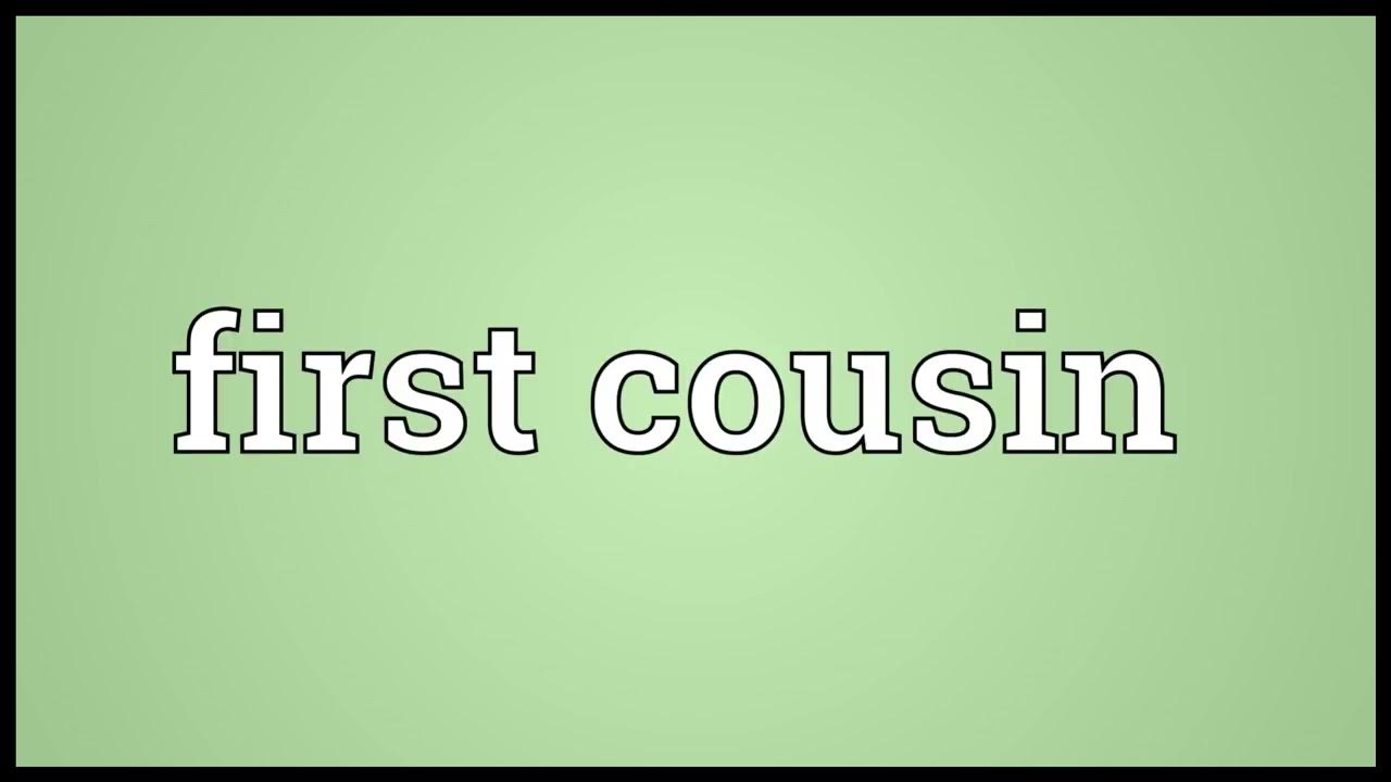 First Cousin Meaning YouTube first-cousin-meaning-youtube