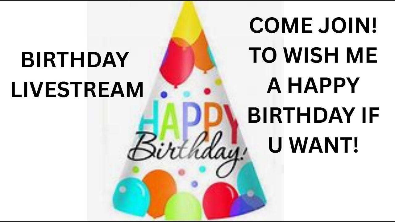 ITS MY BIRTHDAY COME JOIN! (BIRTHDAY LIVESTREAM) - YouTube