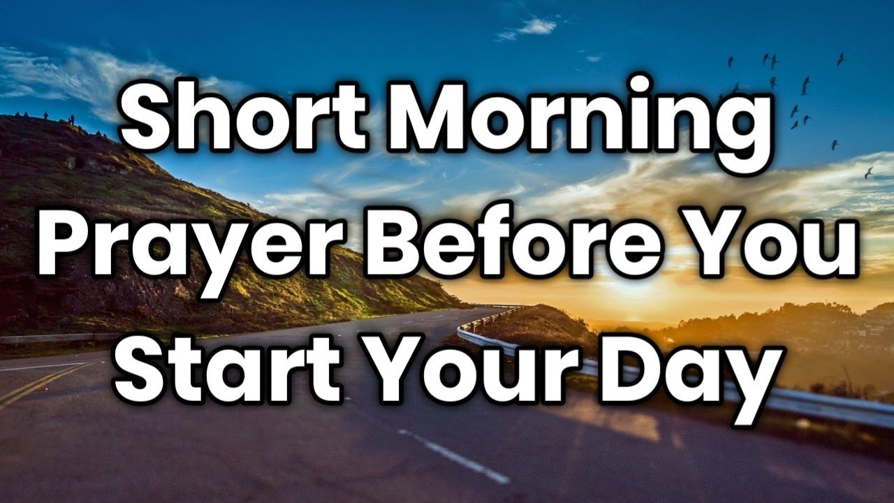 Short Morning Prayer Before You Start Your Day.. 🍀💕 | Prayer For Today ...