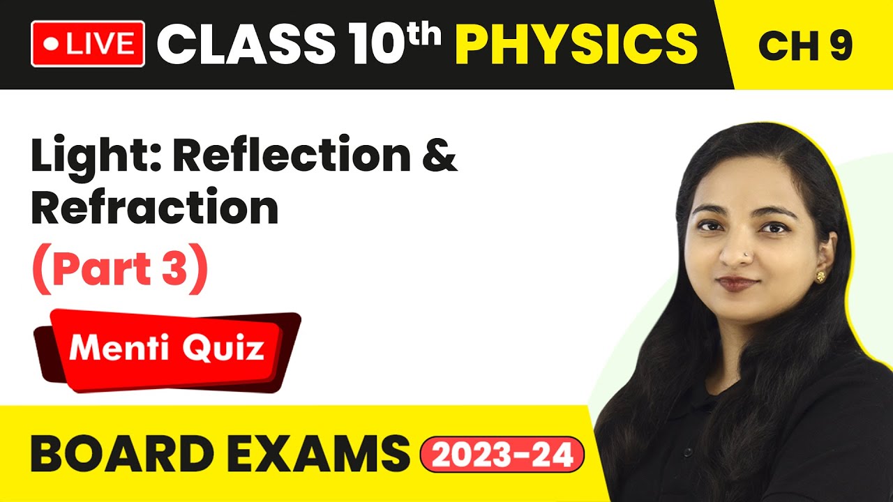 Light: Reflection & Refraction - Menti Quiz (Part 3) | Class 10 Physics ...