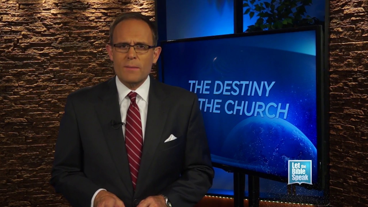 LET THE BIBLE SPEAK - The Destiny Of The Church - YouTube