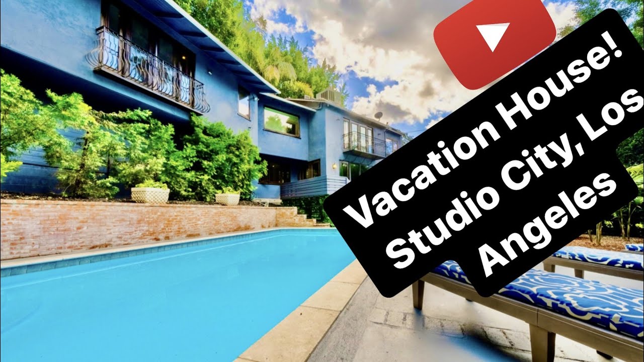 VACATION HOUSE!! Studio City - Los Angeles - Central to Everything ...