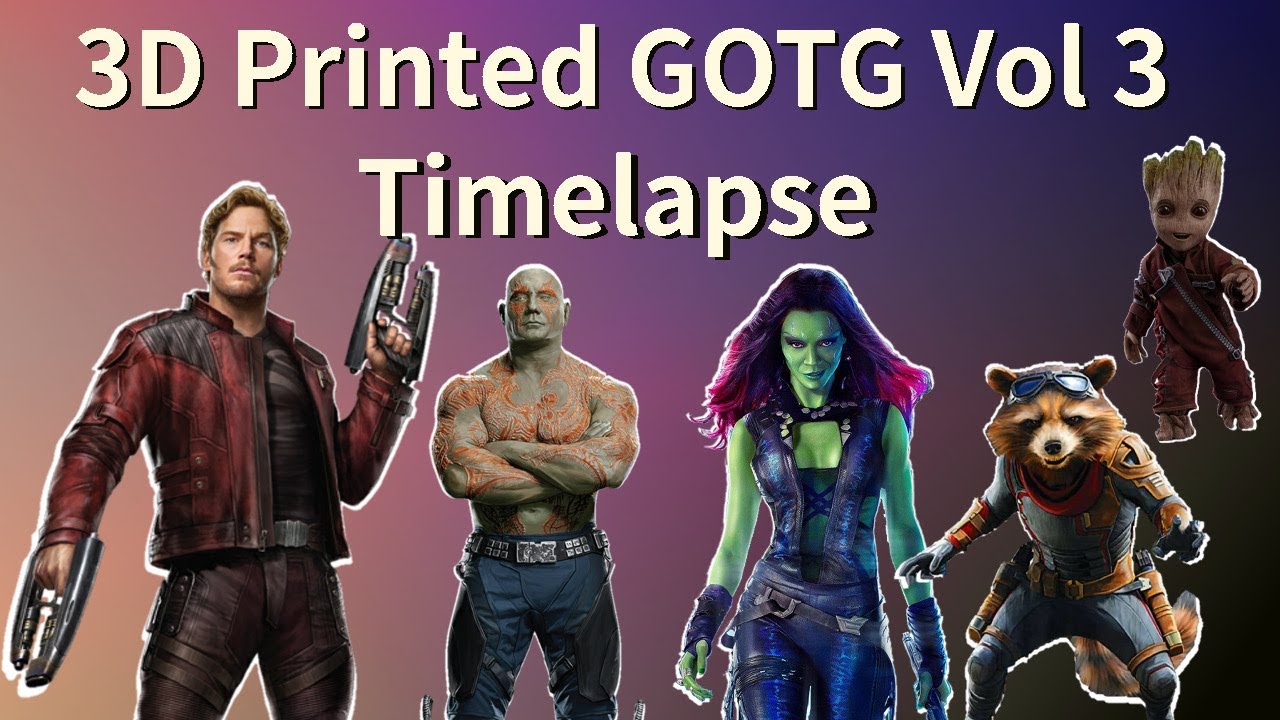 3d printed timelapse GOTG Volume 3 - YouTube