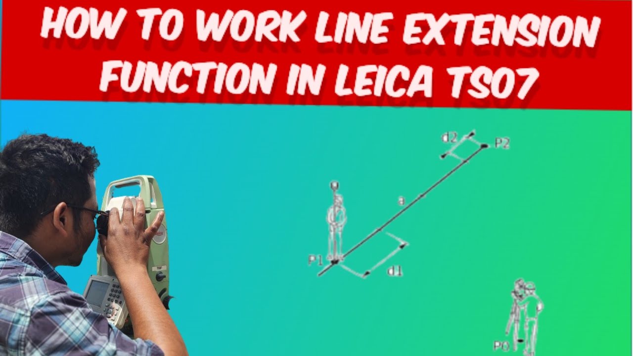 How to work Line Extension function in Leica TS07 - YouTube