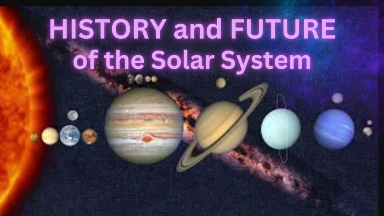 History and Future of the Solar System (Version 1) Universe Size ...