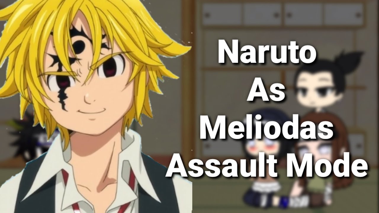 Amigos do Naruto reagem a Naruto as Meliodas Assault Mode | Akame Gacha ...