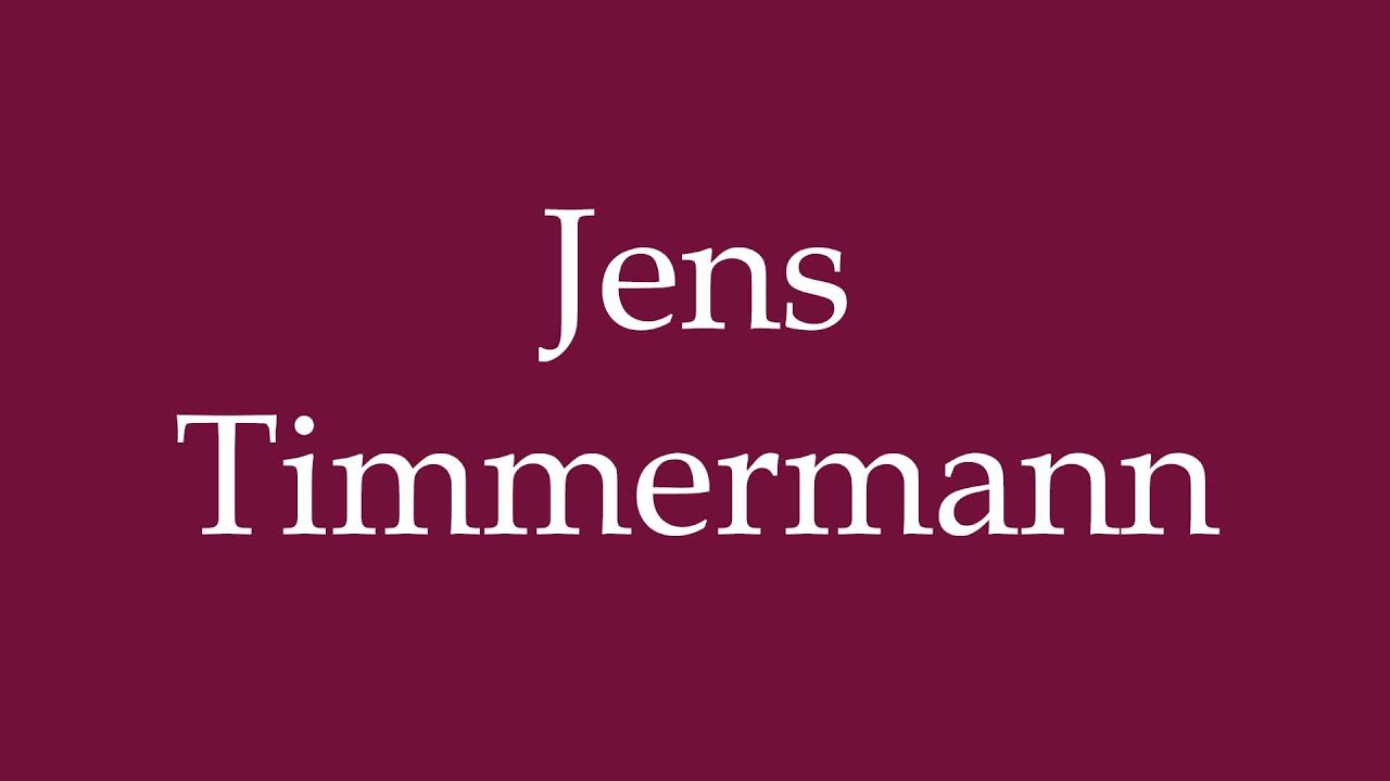 How to Pronounce ''Jens Timmermann'' Correctly in German - YouTube