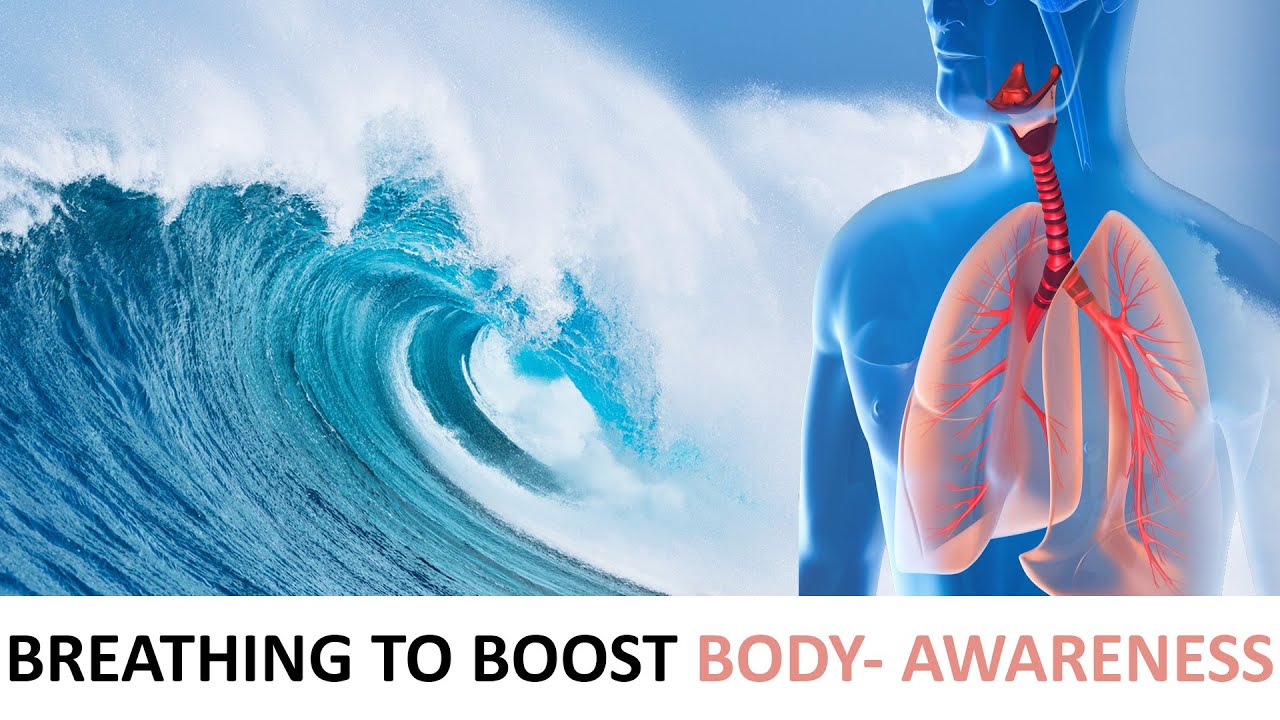 Breathing To Improve Body-Awareness - YouTube