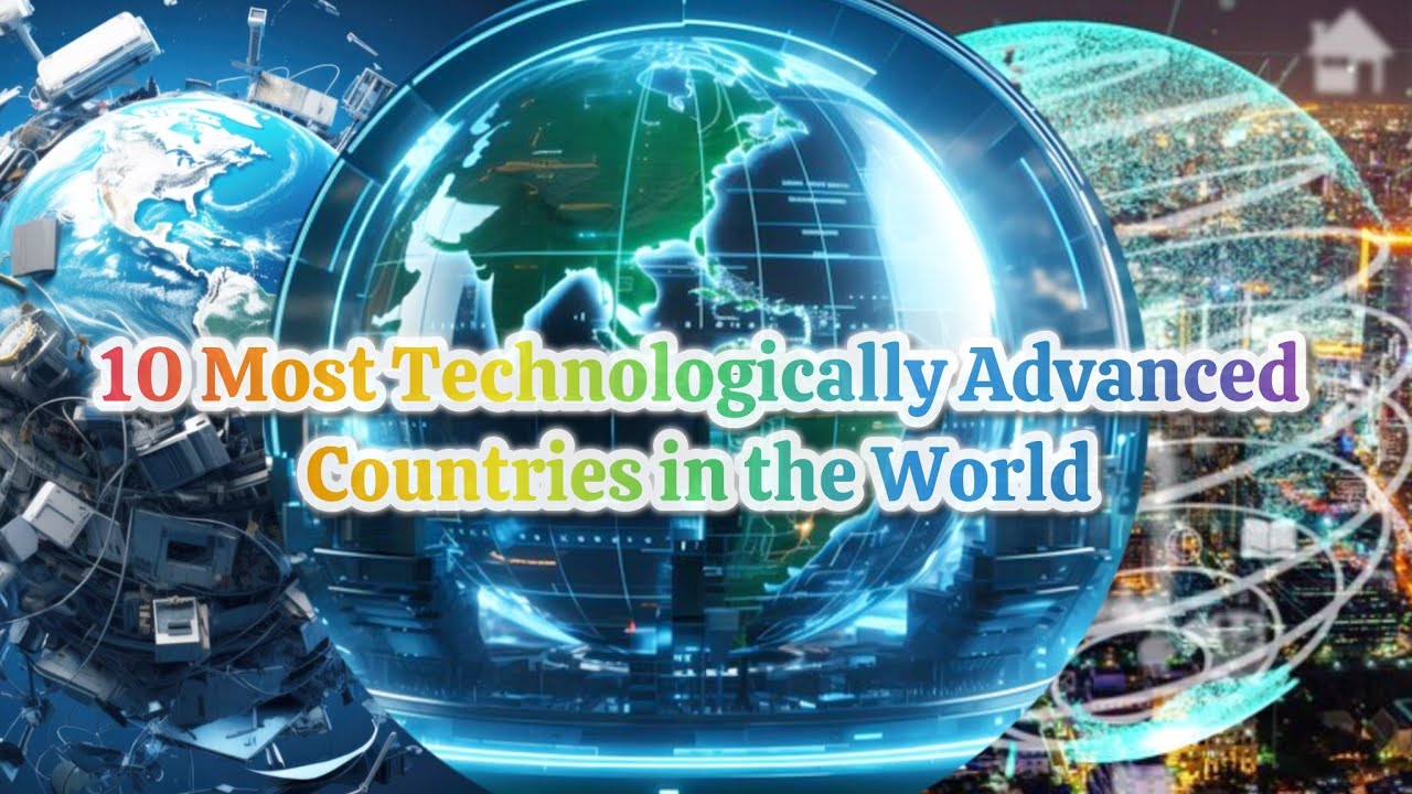 10 Most Technologically Advanced Countries in the World 🌎 - YouTube