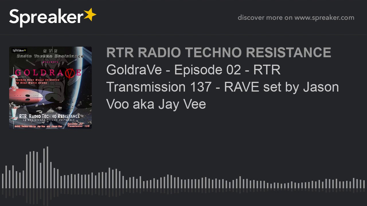 GoldraVe - Episode 02 - RTR Transmission 137 - RAVE set by Jason Voo ...