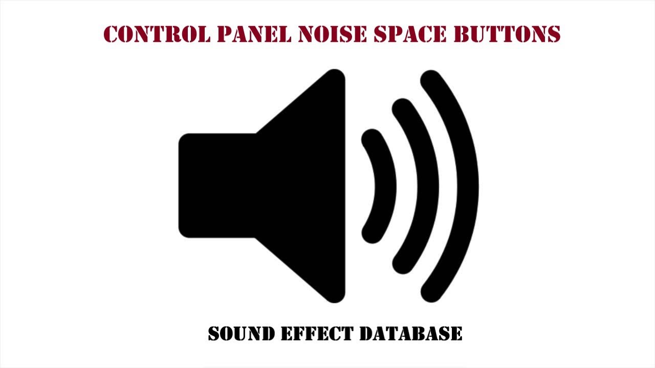 Control Panel Noise Space Buttons Sound Effect - YouTube