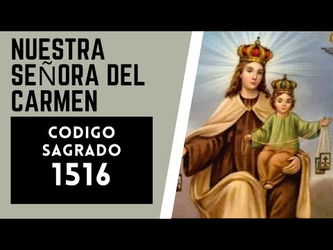 ☯🙏 Código Sagrado 1516 Nuestra Señora del CARMEN  (patrona de marineros y militares)🙏☯