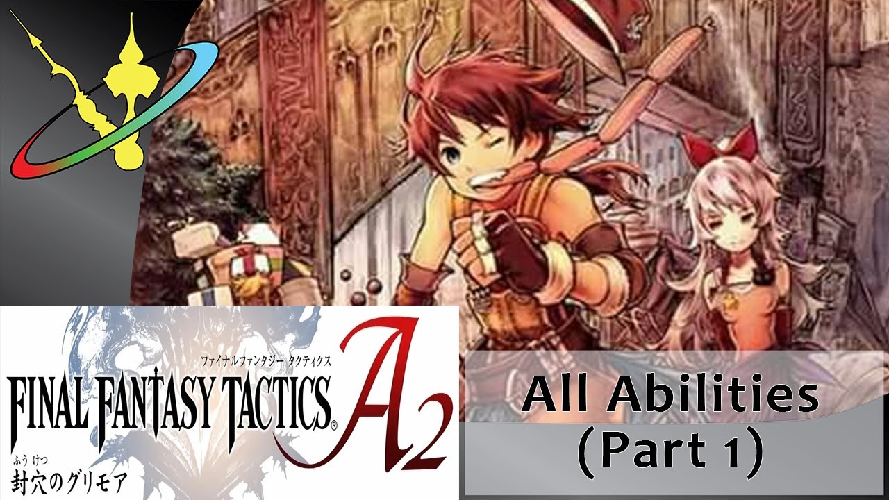 Final Fantasy Tactics A2: Grimoire of the Rift || All Abilities (Part 1 ...
