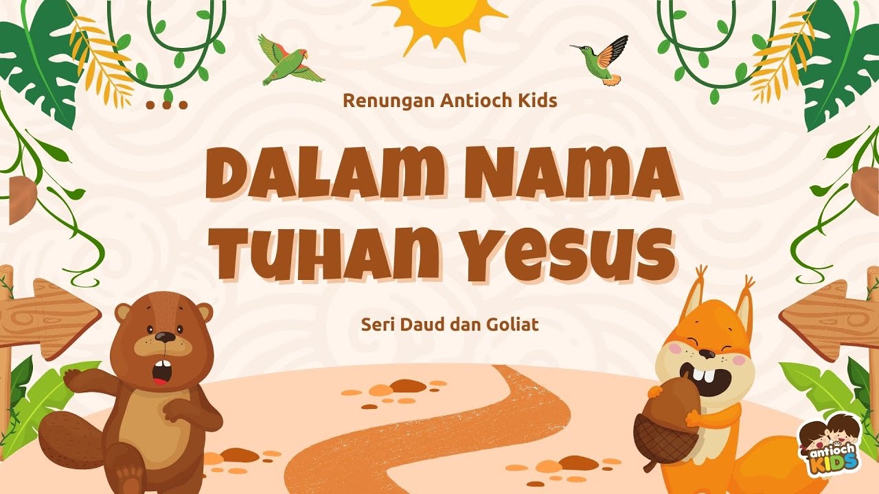 Dalam Nama Tuhan Yesus (Seri Daud dan Goliat l Renungan Antioch Kids 4 ...