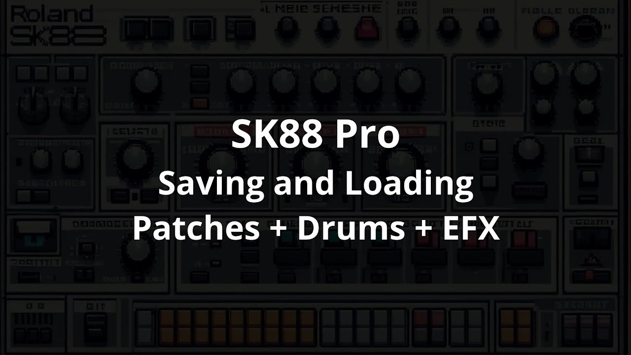 SK88 Pro - Saving and Loading: Patches + Drums + EFX - YouTube