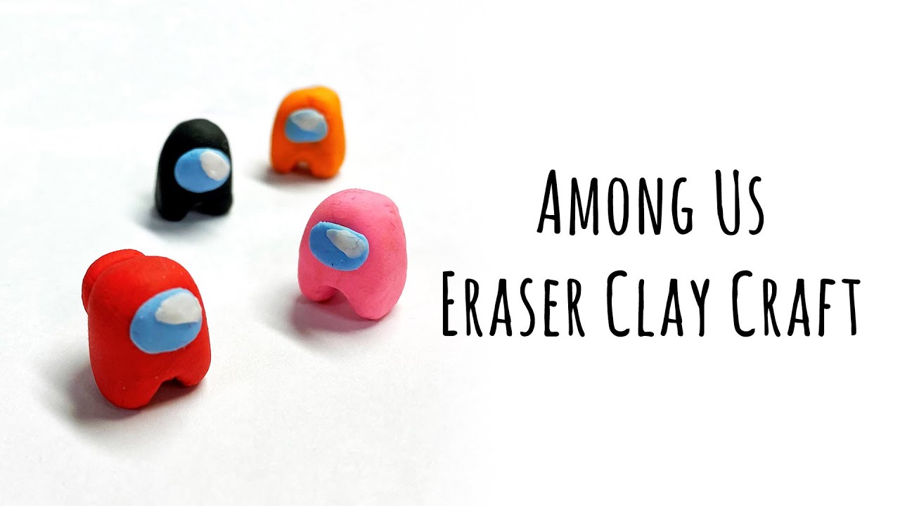 "Among Us" Eraser Clay Craft - YouTube