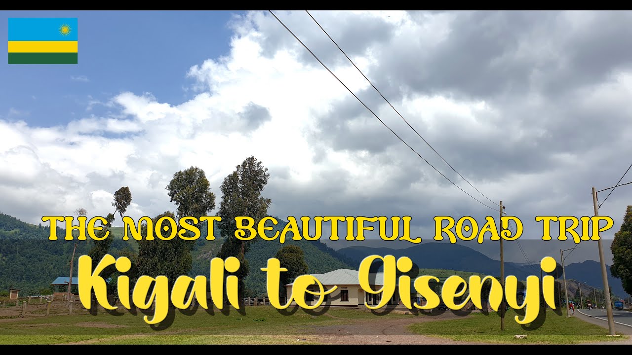 What a Trip!!! KIGALI to GISENYI Full road trip II RWANDA the cleanest ...