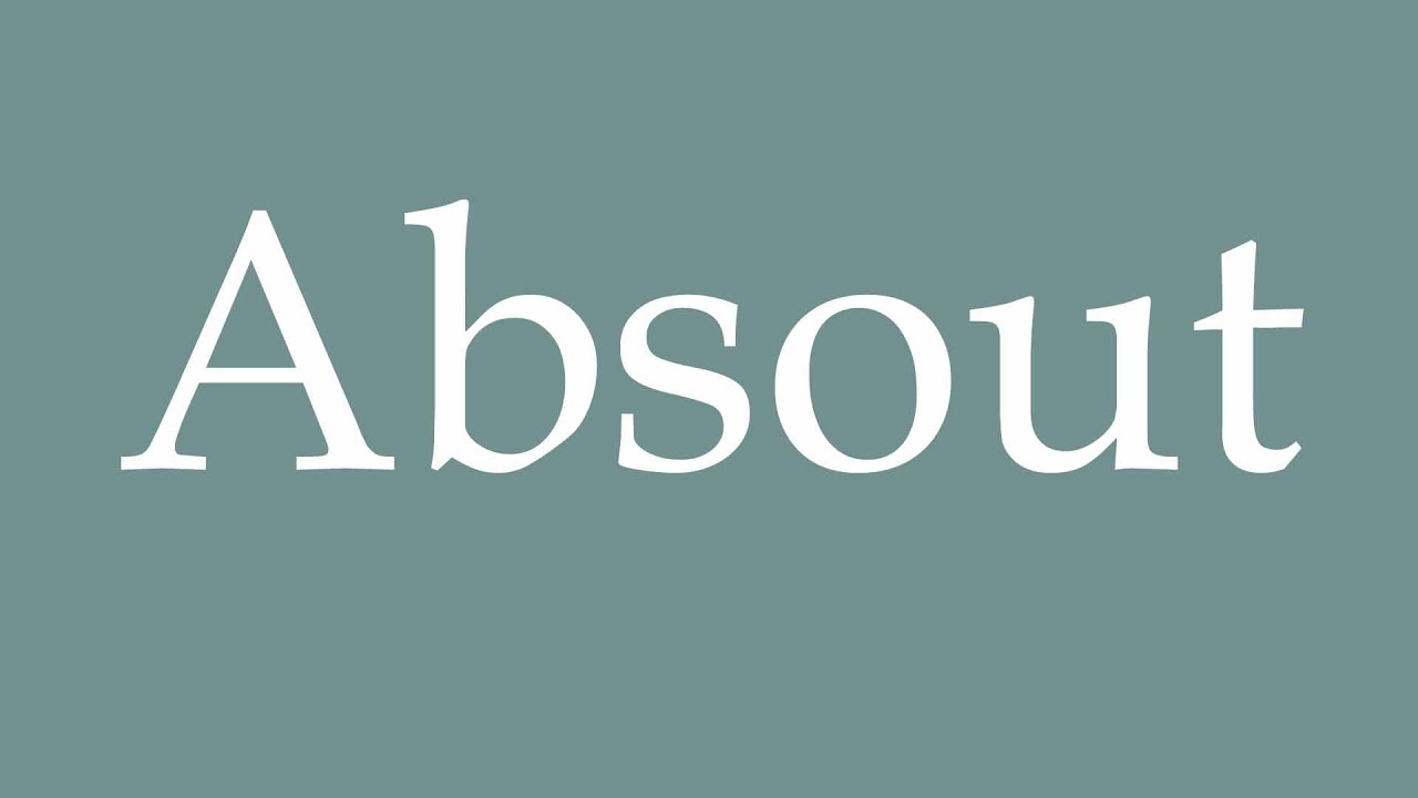 How to Pronounce ''Absout'' Correctly in French - YouTube