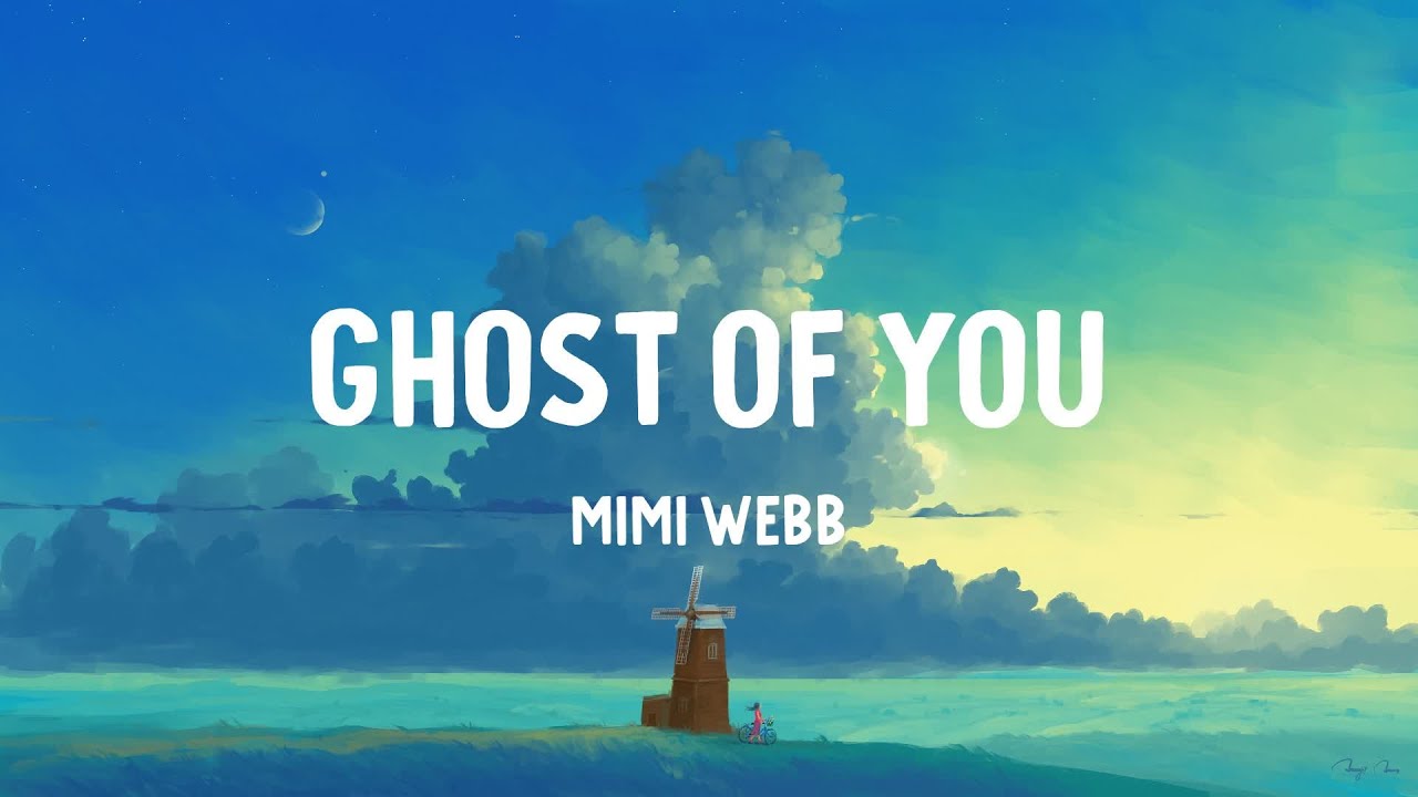 Mimi Webb - Ghost of You (Lyrics) - YouTube